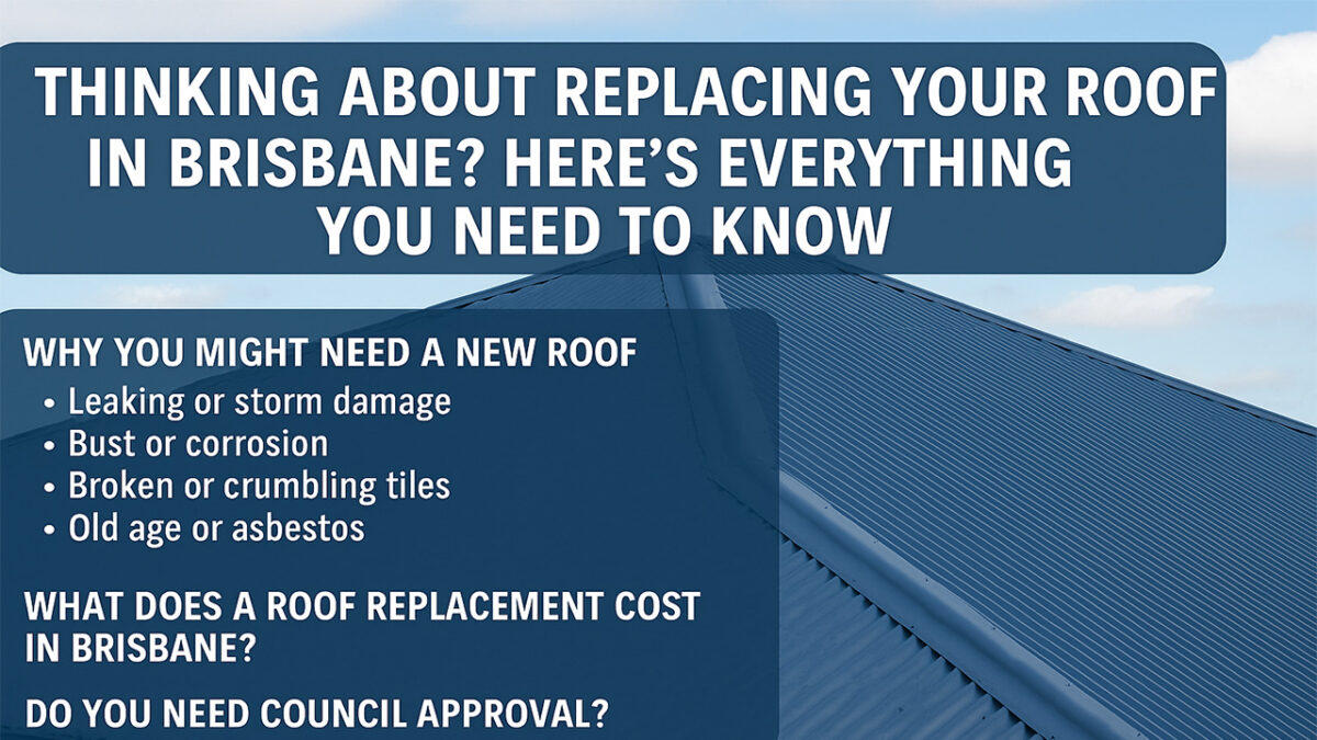 Everything You Need To Know About Replacing Your Roof In Brisbane ...